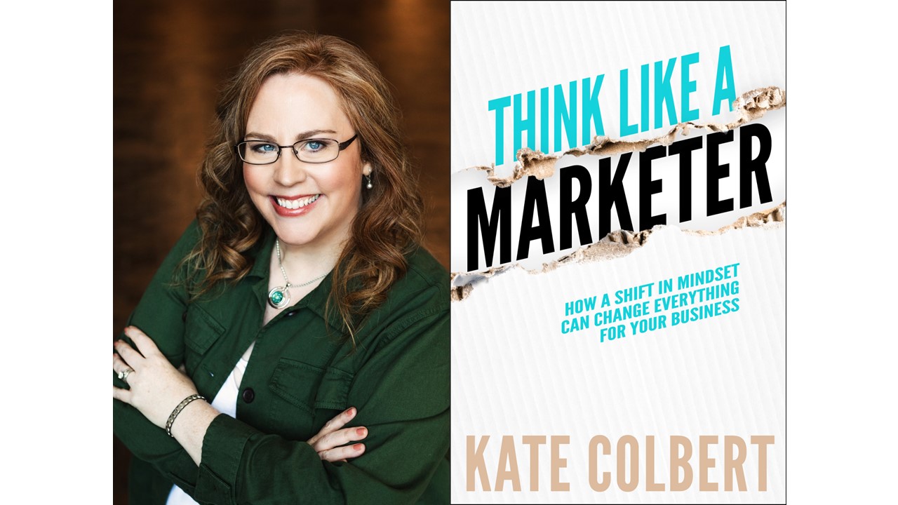 Think Like a Marketer with Kate Colbert - Cathy Fyock